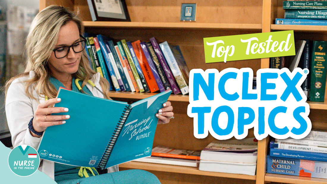 Top tested NCLEX topics – NurseInTheMaking